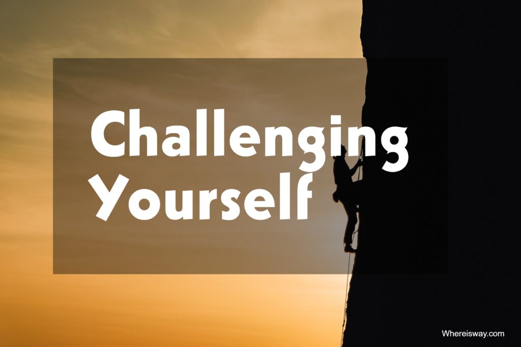 Best Quotes about Challenging Yourself In 2022 - WhereisWay
